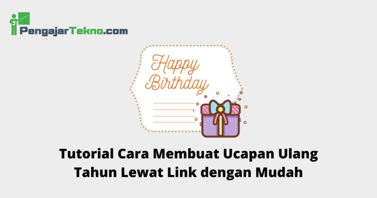 Tutorial Cara Membuat Ucapan Ulang Tahun Lewat Link dengan Mudah ...
