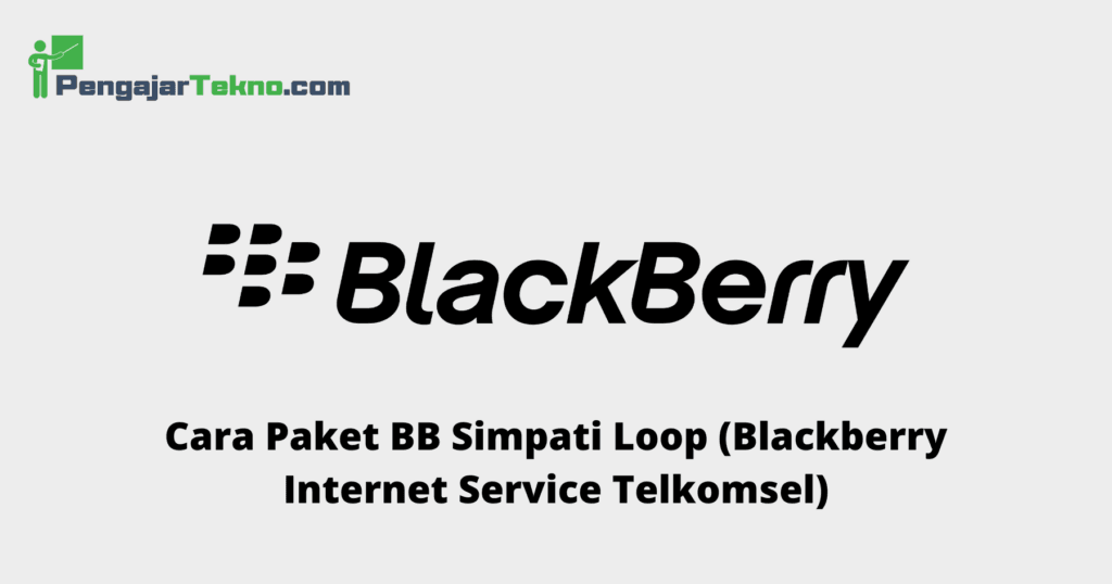 Cara Paket BB Simpati Loop (Blackberry Internet Service Telkomsel ...