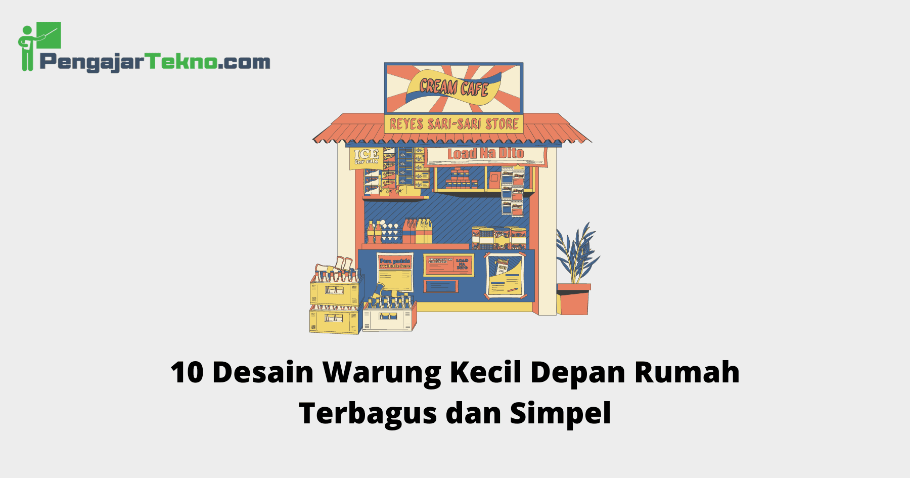 10 Desain Warung Kecil Depan Rumah Terbagus dan Simpel - Pengajar Tekno
