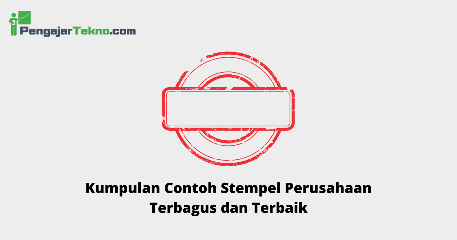 Kumpulan Contoh Stempel Perusahaan Terbagus dan Terbaik - Pengajar Tekno