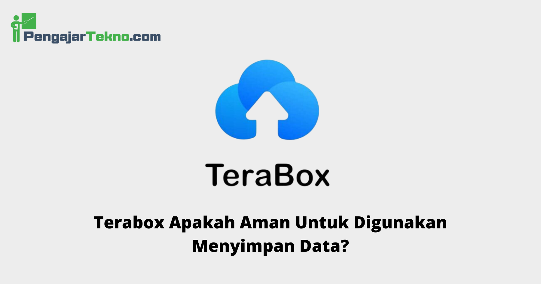 Terabox Apakah Aman Untuk Digunakan Menyimpan Data? - Pengajar Tekno Terabox Apakah Aman Untuk Digunakan Menyimpan Data? - Pengajar Tekno